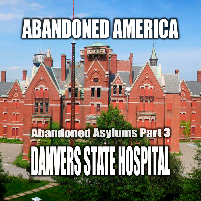 Danvers State Hospital Haunted History – Archives